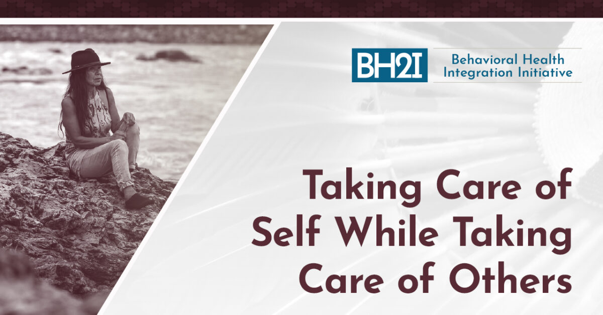 Taking Care of Self While Taking Care of Others – Behavioral Health ...